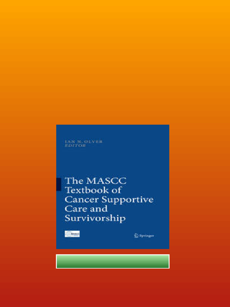 The Mascc Textbook Of Cancer Supportive Care And Survivorship 1st ...