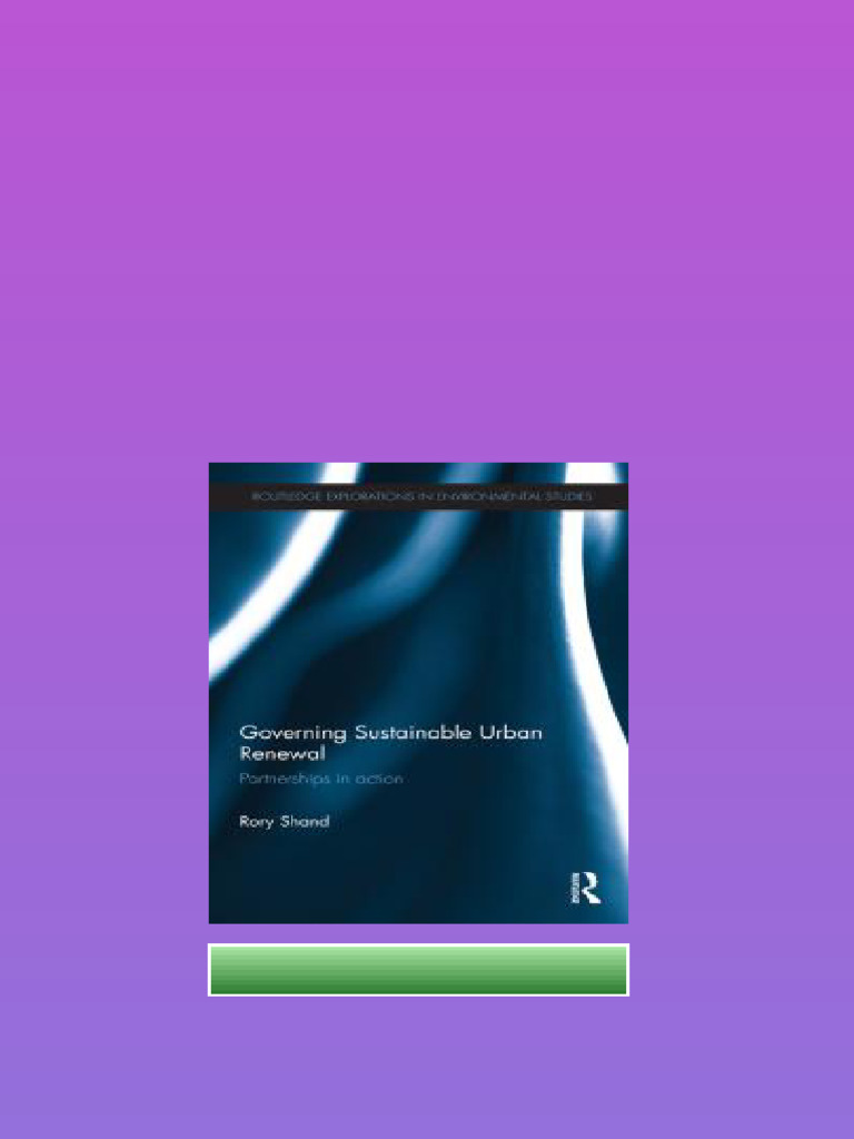 Governing Sustainable Urban Renewal Partnerships In Action 1st Edition ...