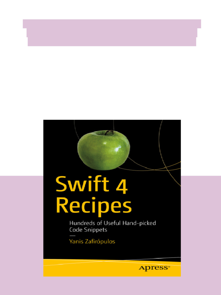 (Ebook) Swift 4 Recipes: Hundreds of Useful Hand-picked Code Snippets ...