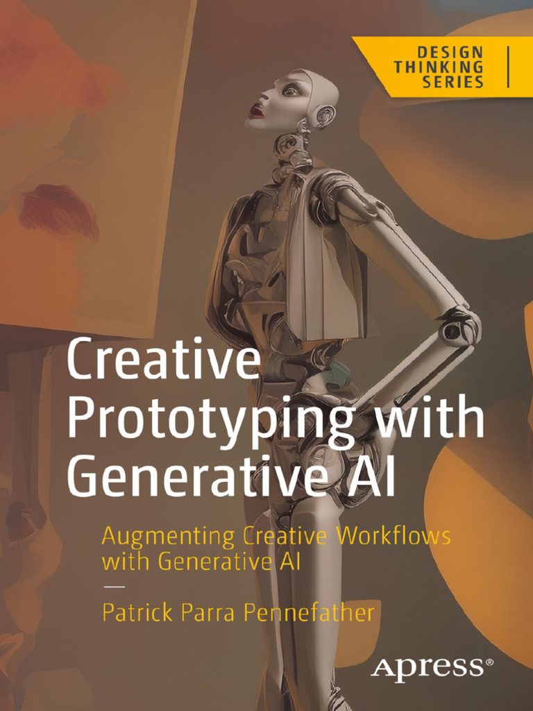 Creative Prototyping With Generative AI Augmenting Creative Workflows With Generative AI (Design ...