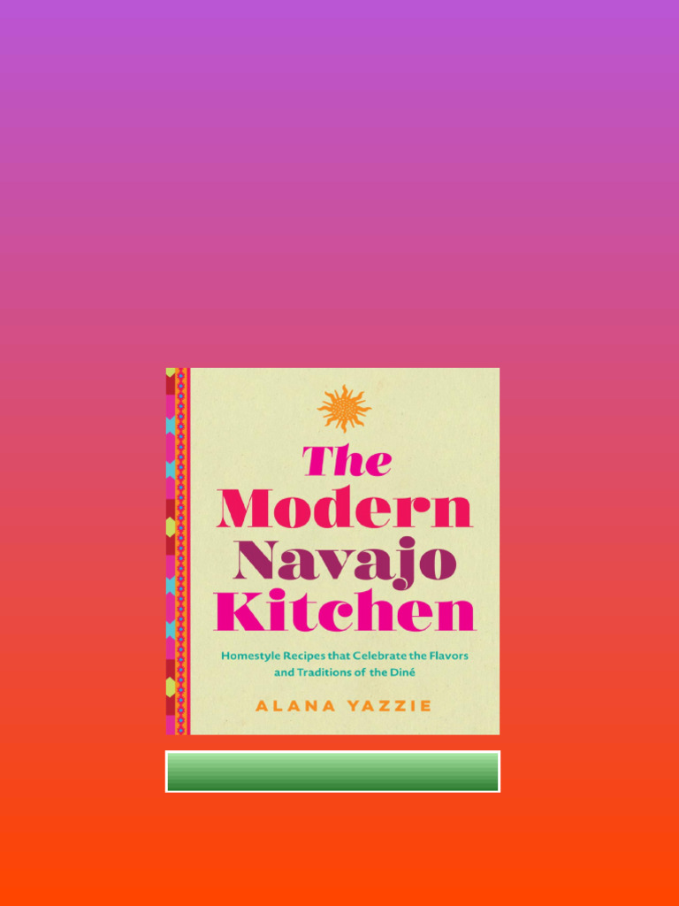 The Modern Navajo Kitchen Yazzie Alana available instanly | PDF