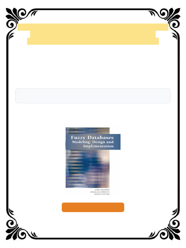 Fuzzy Databases Modeling Design And Implementation 1st Edition by Jose Galindo, Angelica Urrutia ...