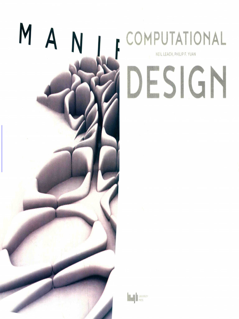Computational Design (Neil Leach, Philip F.yuan, University Press (Z ...