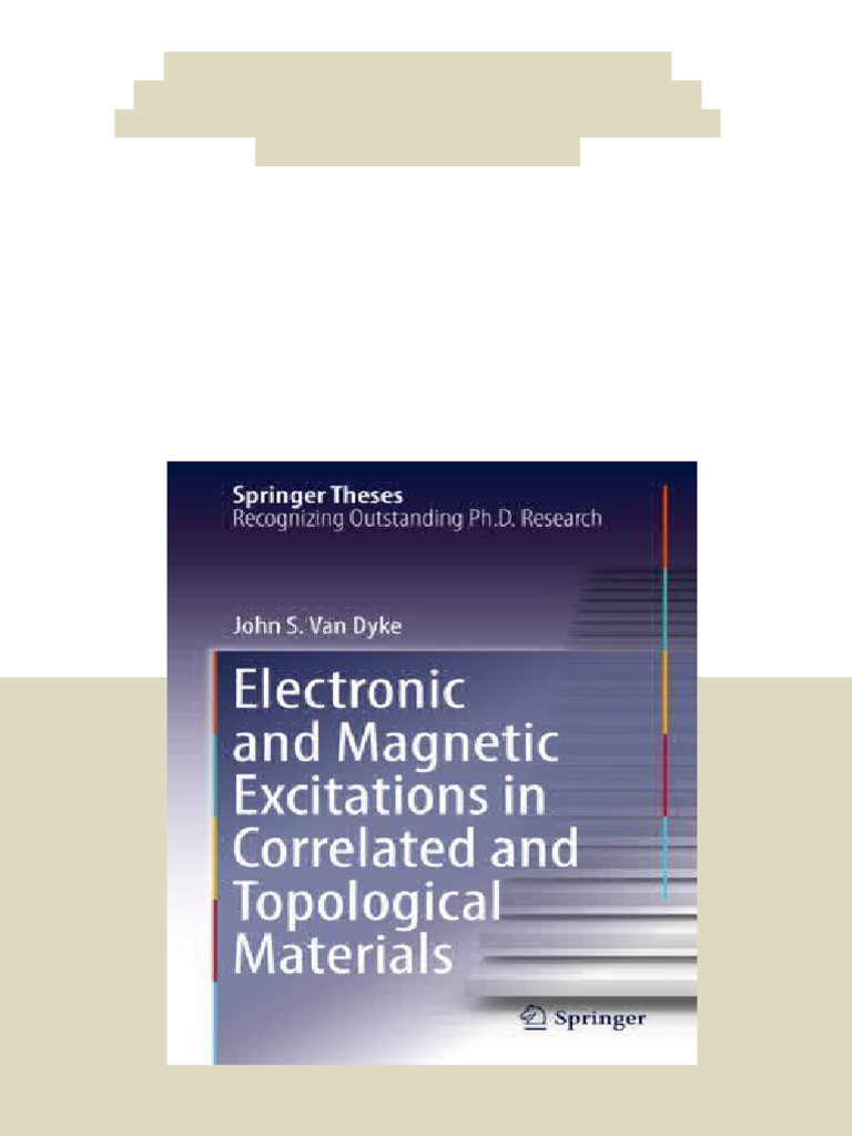 (Ebook) Electronic and Magnetic Excitations in Correlated and Topological Materials by John S ...