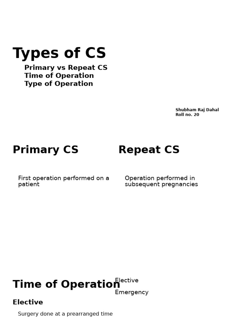 Types of CS: Primary Vs Repeat CS Time of Operation Type of Operation ...
