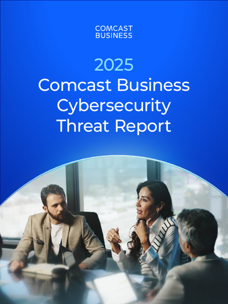 2025_Comcast_Business_Cybersecurity_Threat_Report | PDF | Malware | Phishing