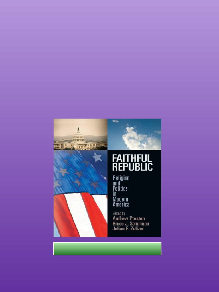 Faithful Republic Religion And Politics In Modern America Andrew ...