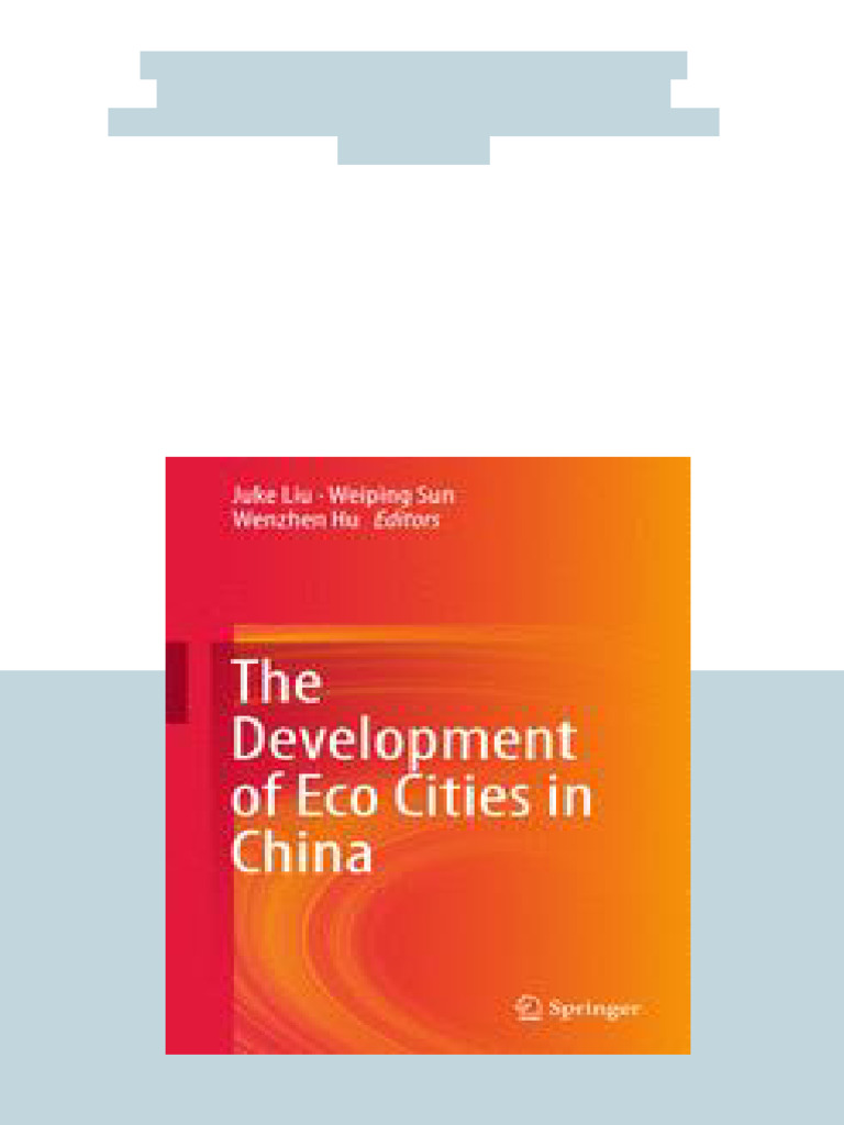 (Ebook) The Development of Eco Cities in China by Juke Liu, Weiping Sun ...