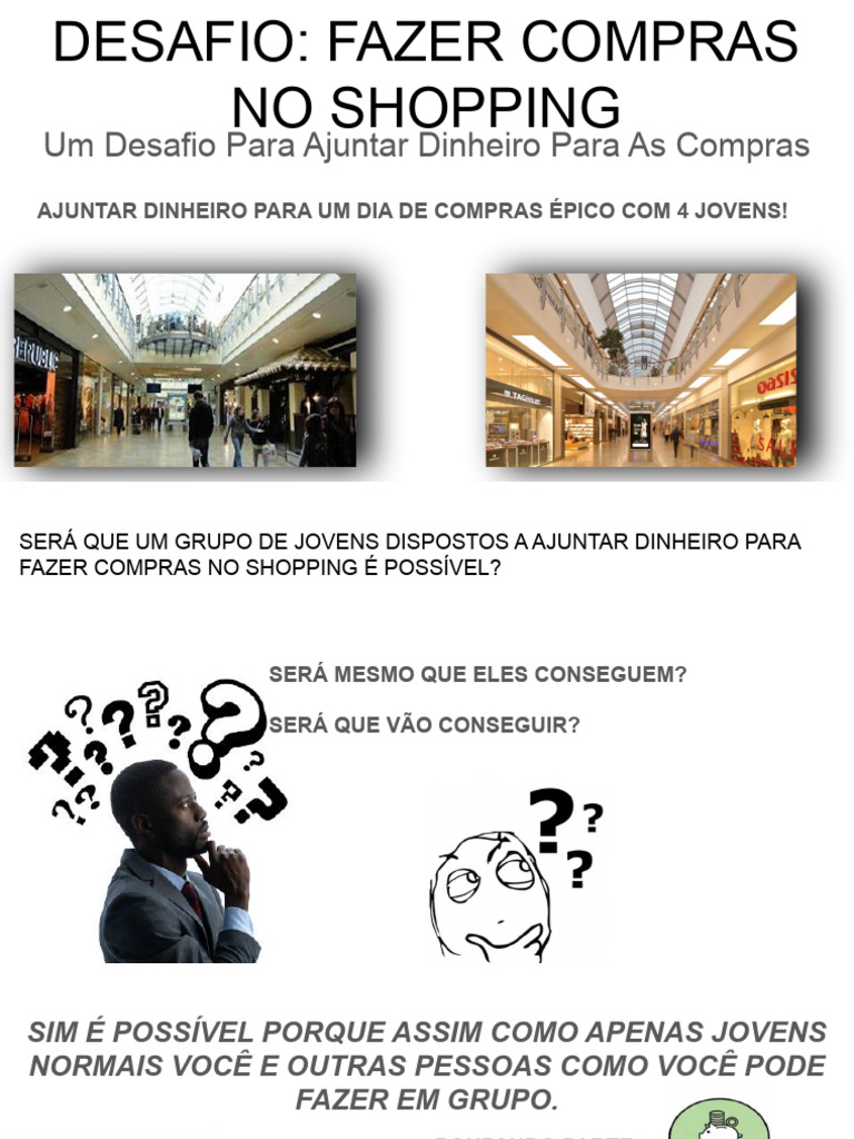 Desafio: Fazer Compras No Shopping: Um Desafio para Ajuntar Dinheiro ...