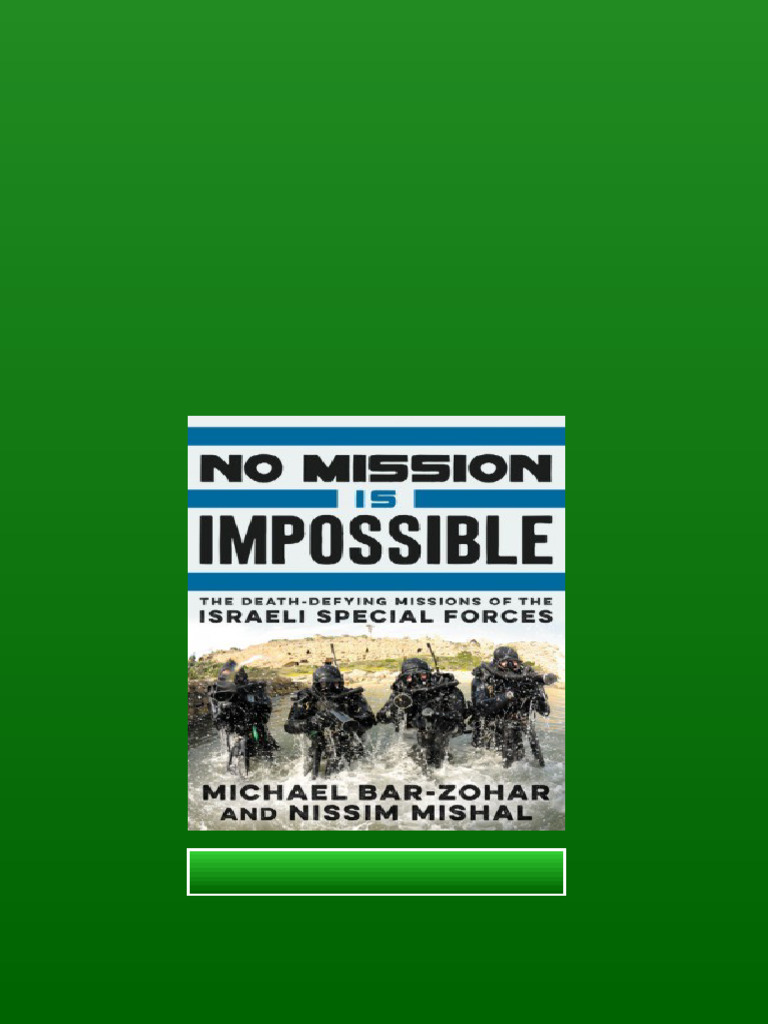 No Mission Is Impossible The Deathdefying Missions Of The Israeli ...