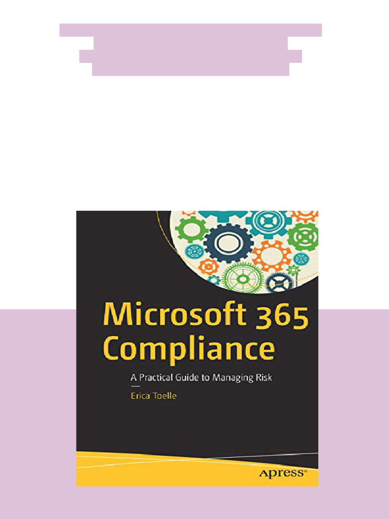 (Ebook) Microsoft 365 Compliance: A Practical Guide to Managing Risk by ...