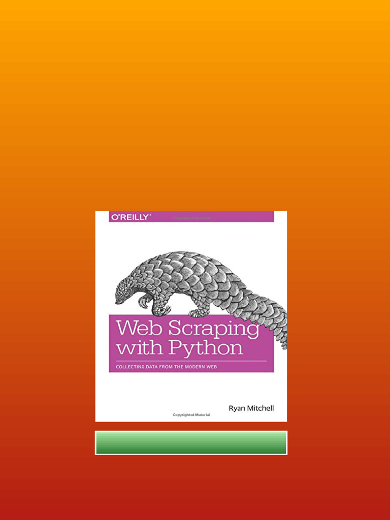 Web Scraping With Python Collecting Data From The Modern Web 1st Edition Ryan Mitchell Ready to ...