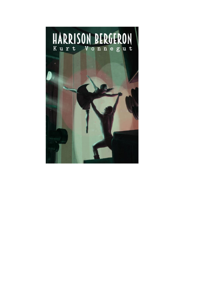 Harrison Bergeron (Kurt Vonnegut JR.) (Z-Library) | PDF
