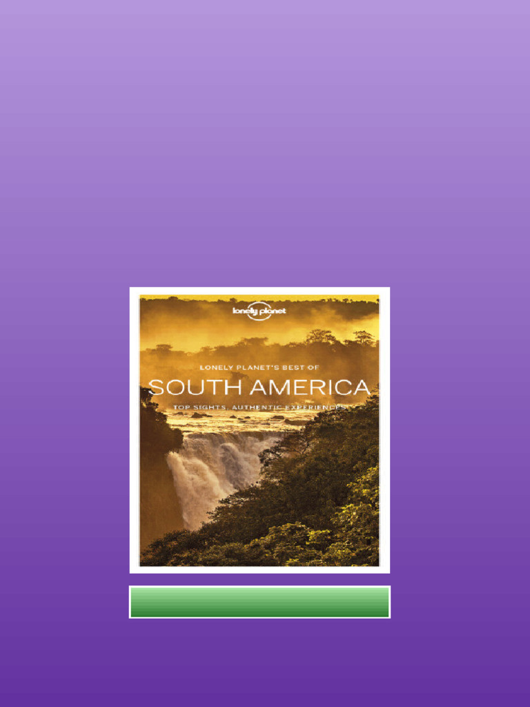 Lonely Planet Best Of South America Lonely Planet full | PDF