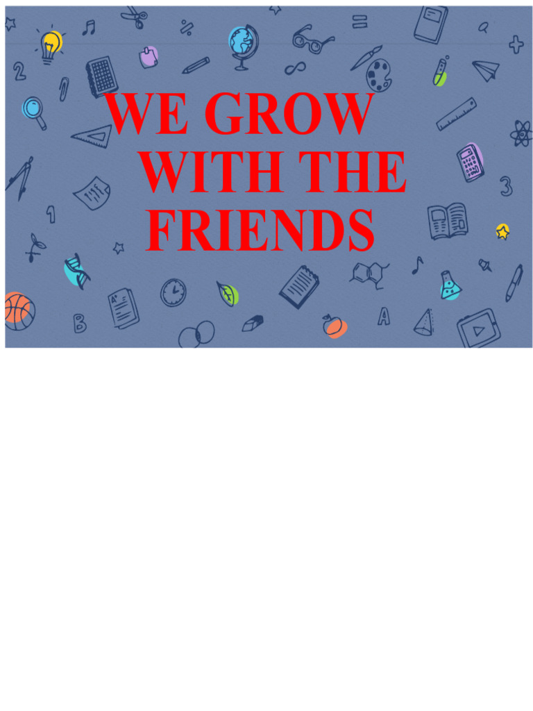 We Grow With Friends | PDF | Adolescence | Friendship