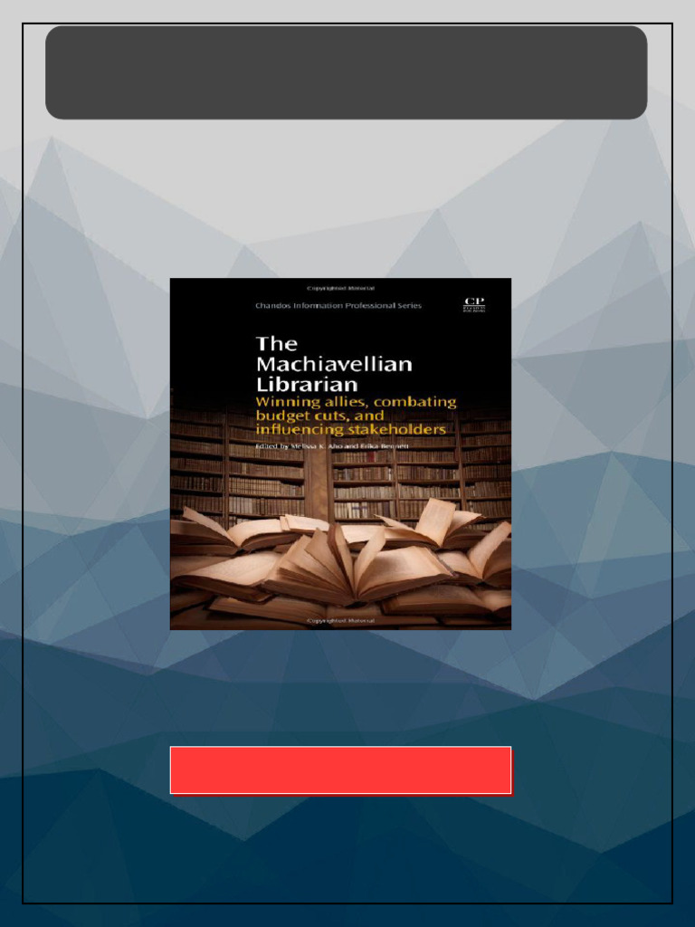 The Machiavellian Librarian Winning Allies Combating Budget Cuts and ...