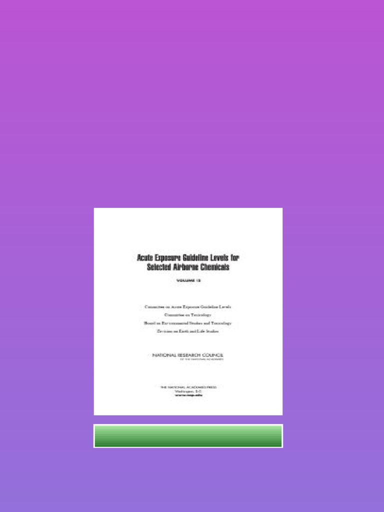 Acute Exposure Guideline Levels For Selected Airborne Chemicals Volume ...