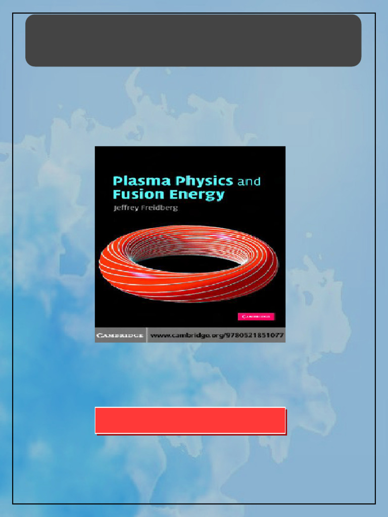 Read an Excerpt Plasma Physics and Fusion Energy 1st edition Edition ...