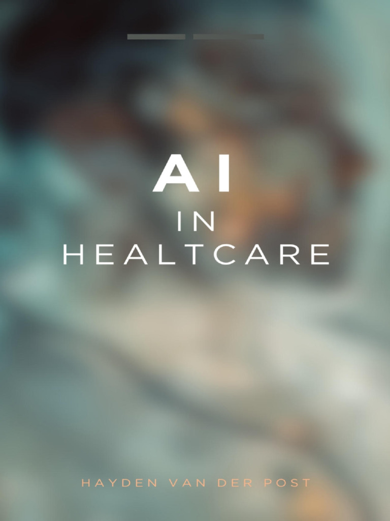 Hayden Van Der Post - AI in Healthcare - Revolutionizing Medicine With Machine Learning (2025 ...