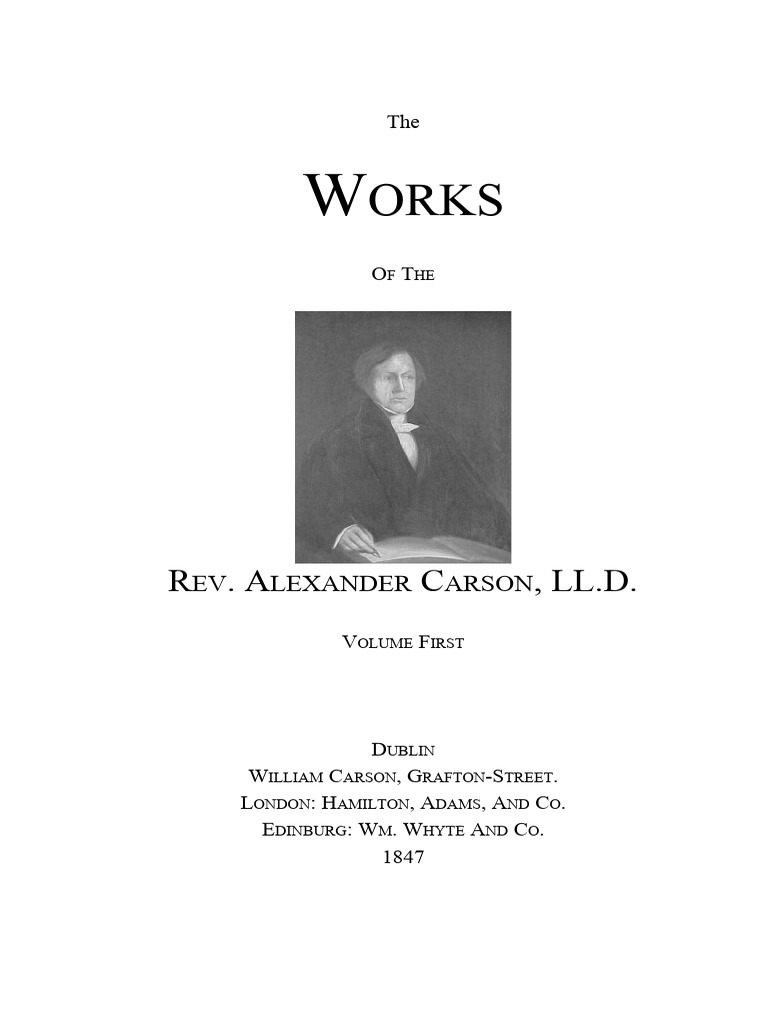 The Works of Alexander Carson Vol 1 | PDF | Jesus | Virtue