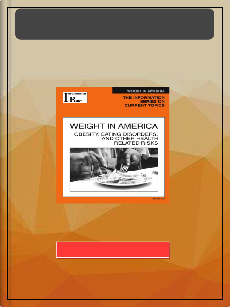 Weight in America Obesity Eating Disorders and Other Health Risks 2000 ...