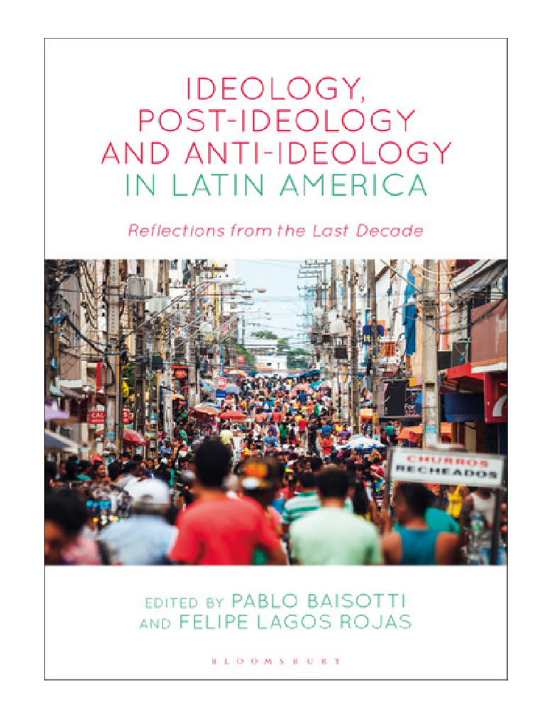 Ideology, Post-Ideology and Anti-Ideology in Latin America: Reflections ...