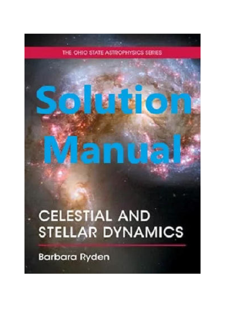 Solutions For Problems From Celestial and Stellar Dynamics by Barbara Ryden | PDF | Orbit | Mass