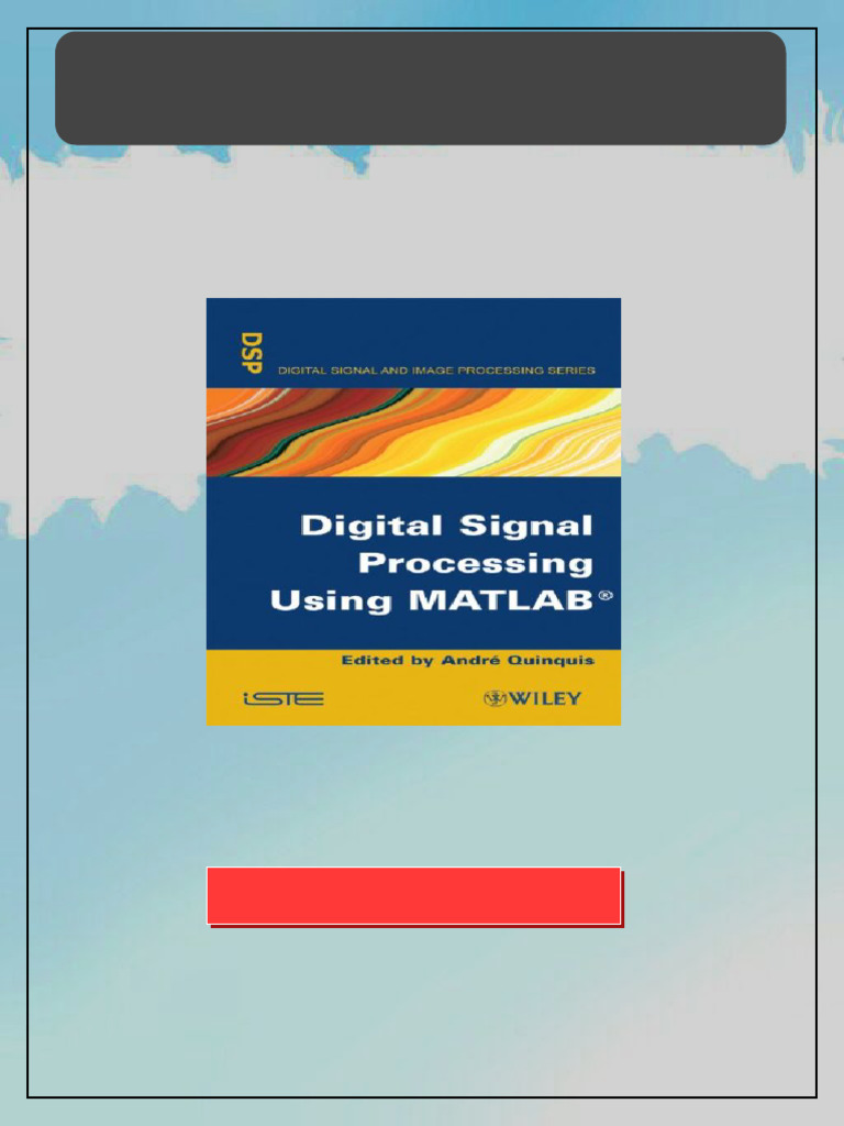 Digital Signal Processing Using Matlab 1st Edition Andre Quinquis Ready to Read | PDF | Discrete ...
