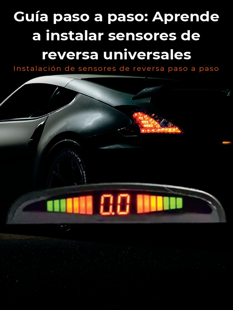Guía Paso A Paso: Aprende A Instalar Sensores de Reversa Universales | PDF