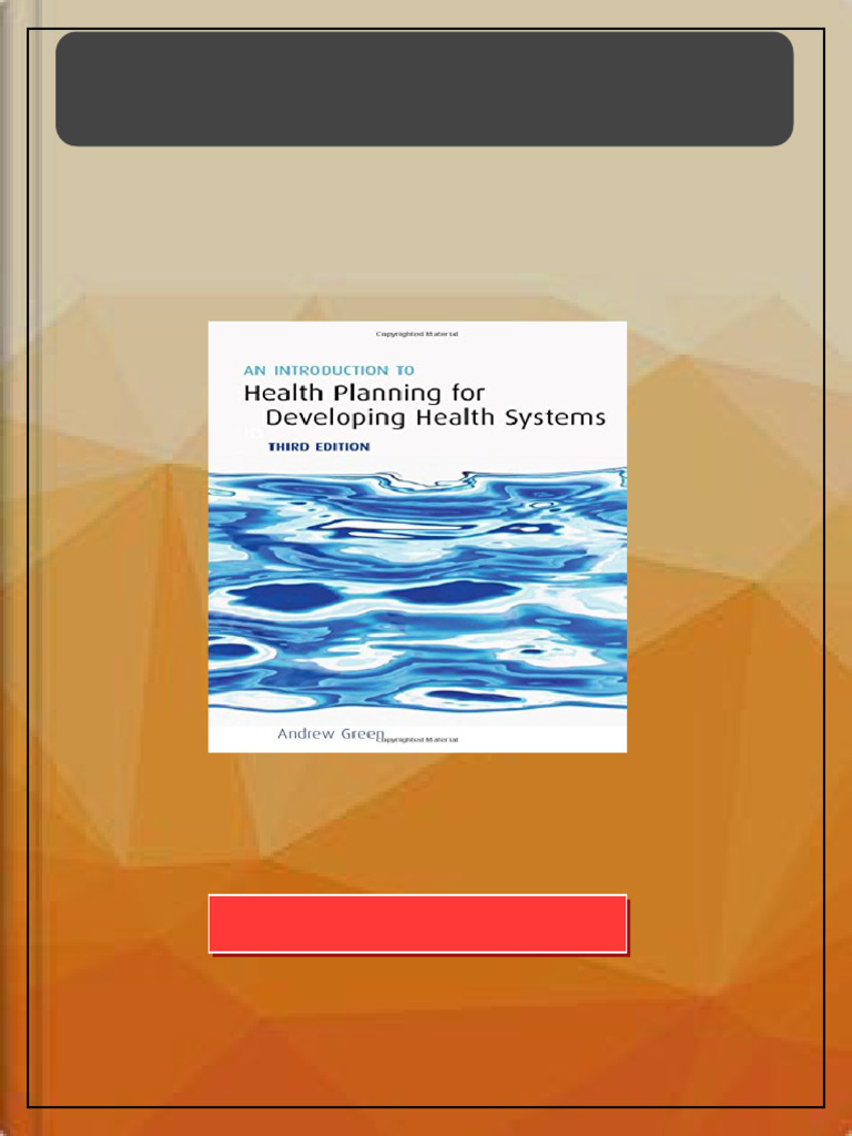 An introduction to health planning for developing health systems 3. ed Edition Andrew Green ...