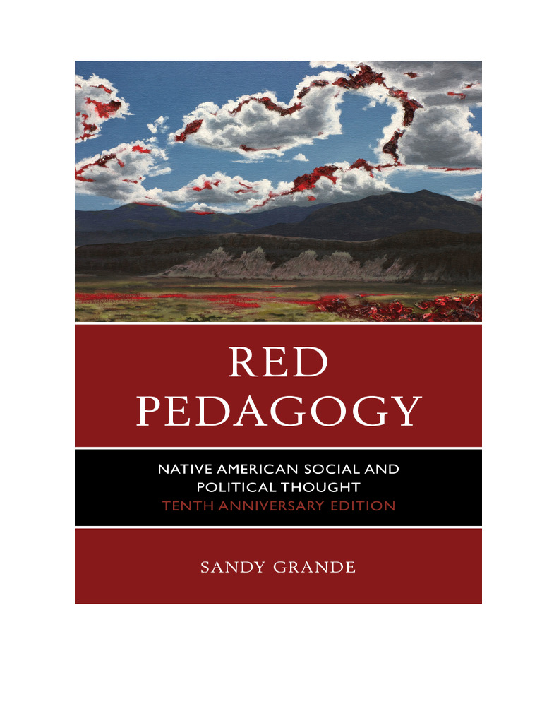 Sandy Grande - Red Pedagogy - Native American Social and Political ...
