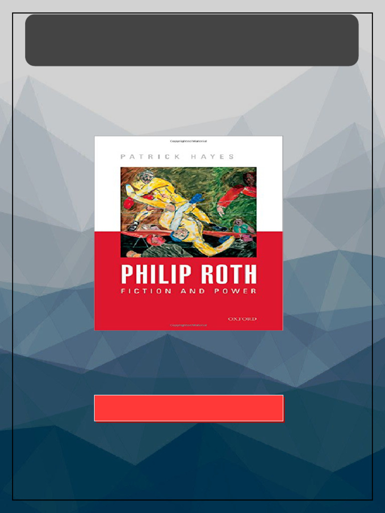 Philip Roth Fiction and Power 1st Edition Patrick Hayes sample | PDF ...