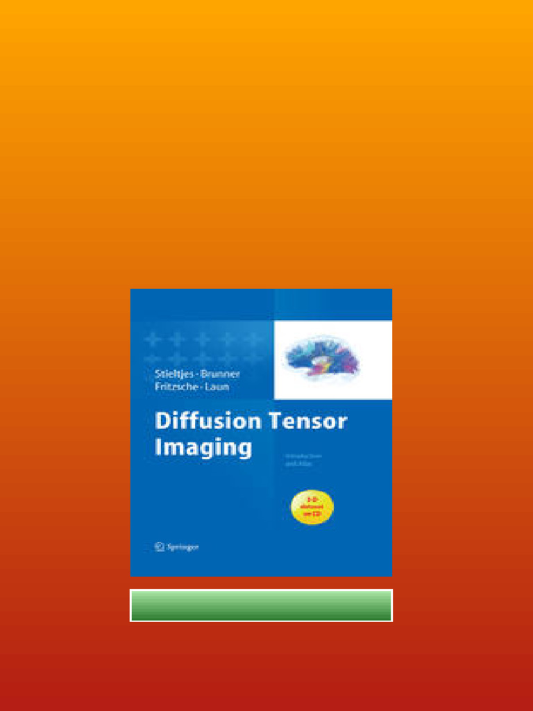 Diffusion Tensor Imaging Introduction And Atlas 1st Edition Dr Bram Stieltjes download full ...