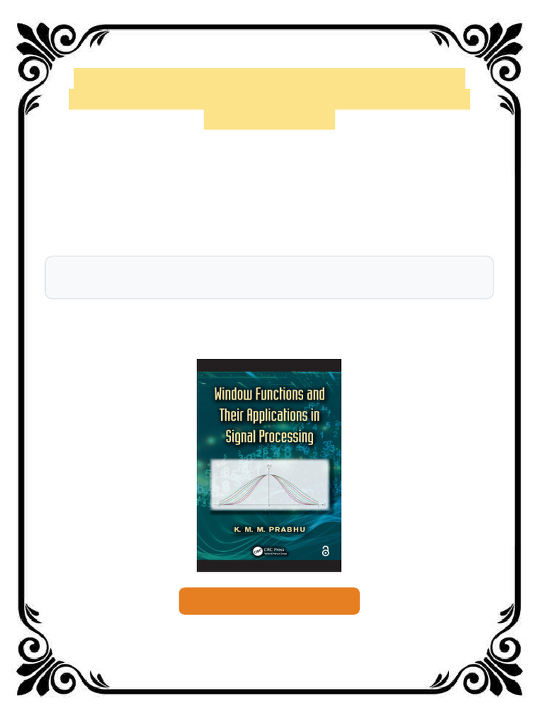 Window functions and their applications in signal processing 1st ...