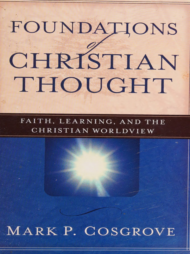 Foundations of Christian Thought Overview | PDF | Knowledge | Faith