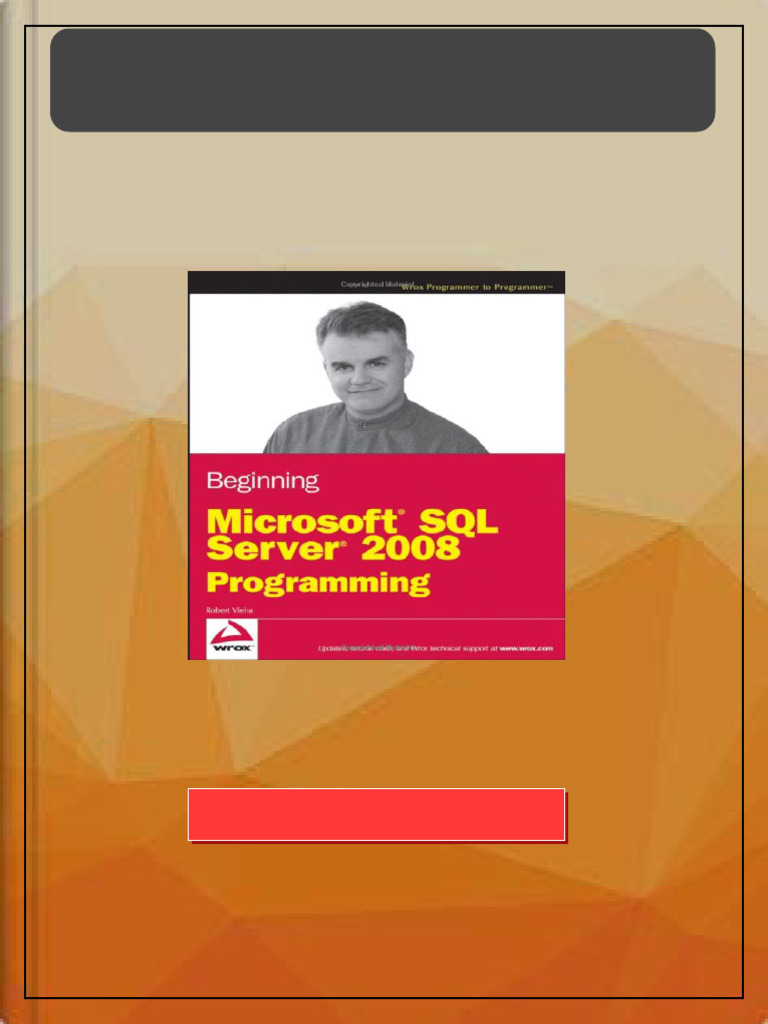 Beginning Microsoft SQL Server 2008 Programming Robert Vieira No Waiting Time | PDF | Rock ...