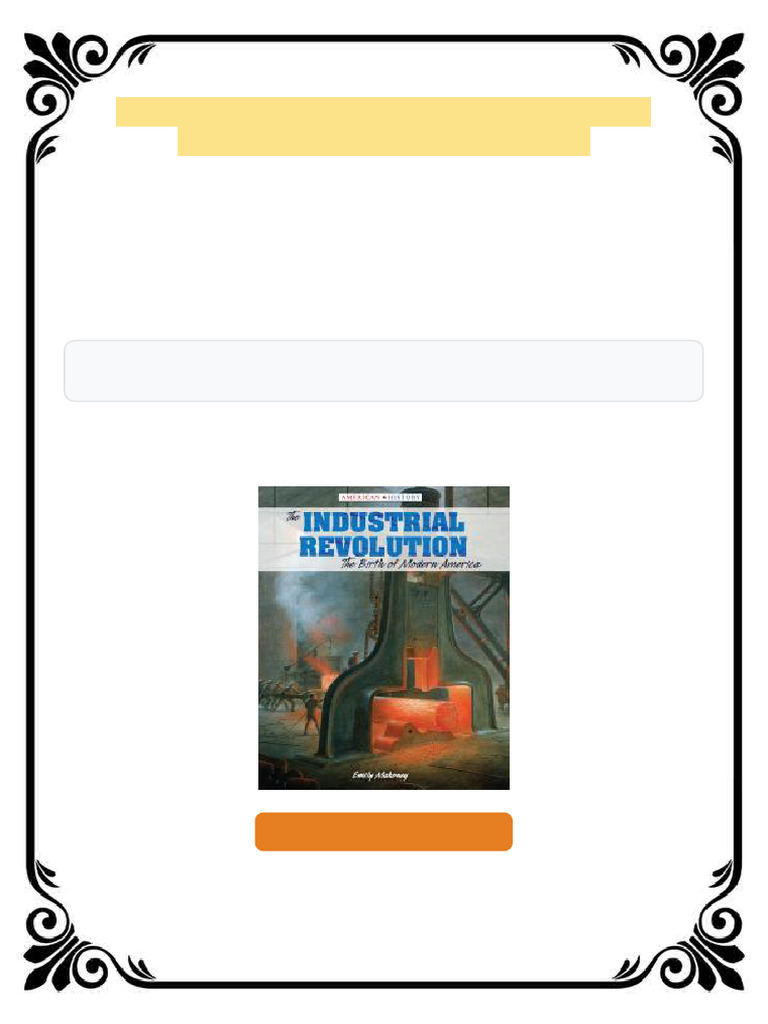 The Industrial Revolution The Birth of Modern America 1st Edition Emily ...