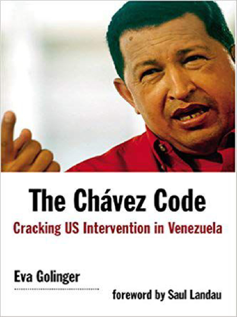 Eva Golinger, Saul Landau - The Chavez Code - Cracking U.S ...