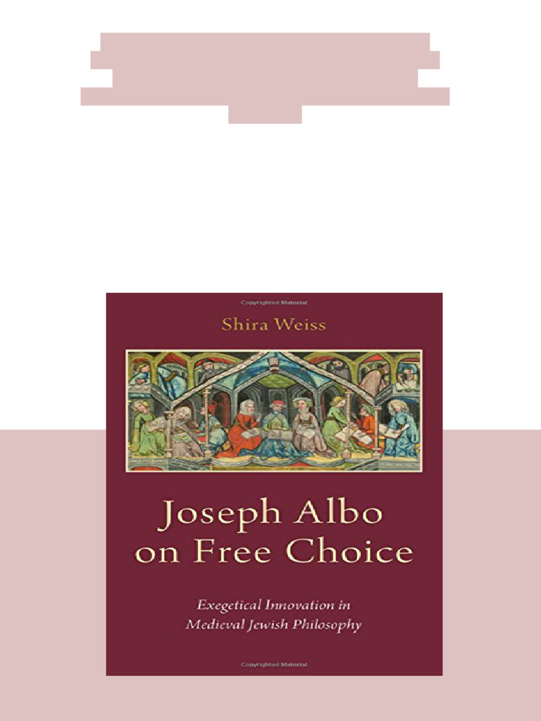 (Ebook) Joseph Albo on free choice : exegetical innovation in medieval ...