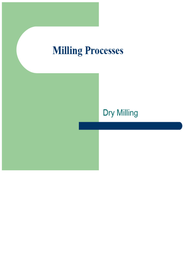 Comprehensive Guide to Milling Processes | PDF | Cereals | Flour