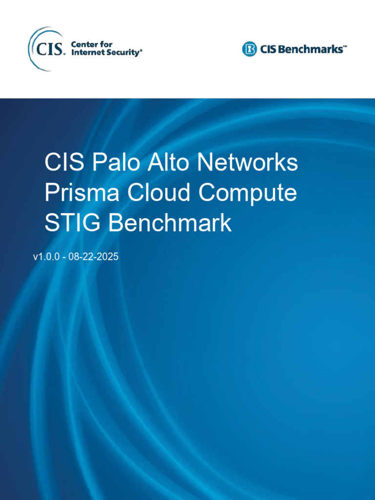 CIS Palo Alto Networks Prisma Cloud Compute STIG Benchmark v1.0.0 | PDF | Cloud Computing ...