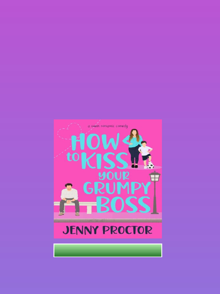 How To Kiss Your Grumpy Boss A Sweet Romantic Comedy How To Kiss A Hawthorne Brother Book 2 ...