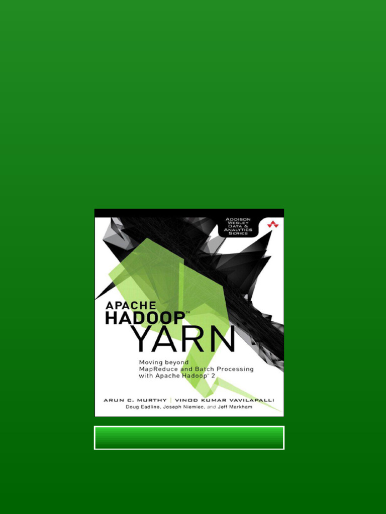 Apache Hadoop Yarn Moving Beyond Mapreduce And Batch Processing With Apache Hadoop 2 ...