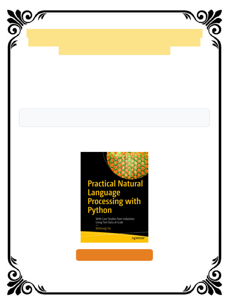 Practical Natural Language Processing with Python: With Case Studies from Industries Using Text ...