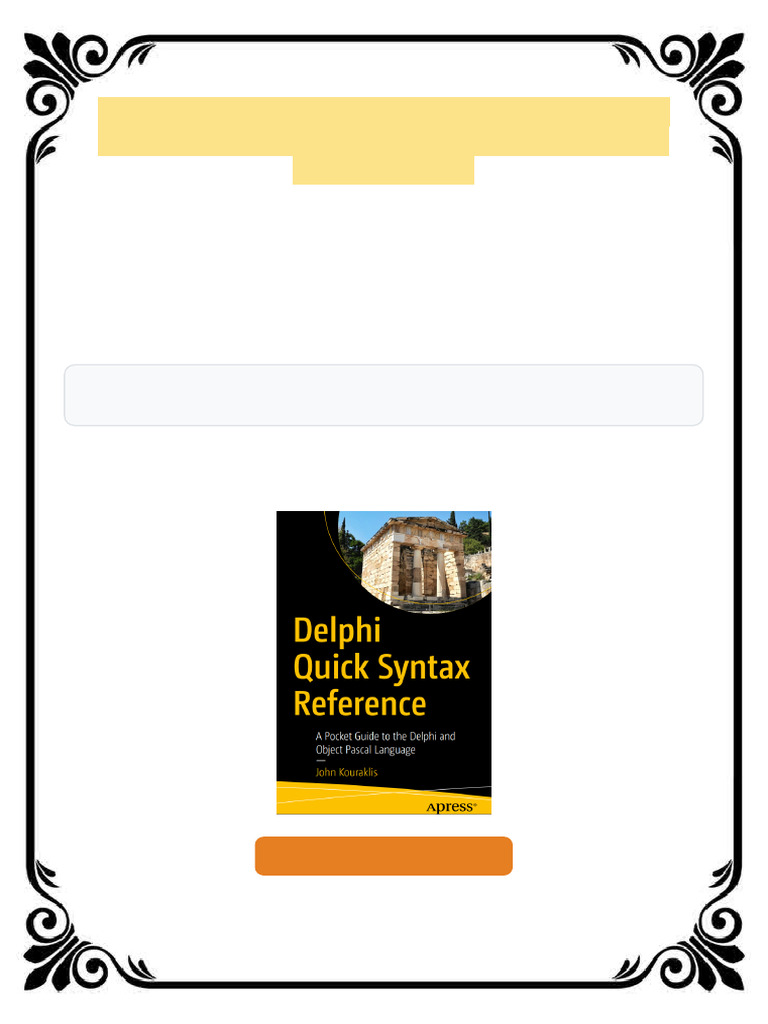Delphi Quick Syntax Reference: A Pocket Guide to the Delphi and Object Pascal Language 1st ...