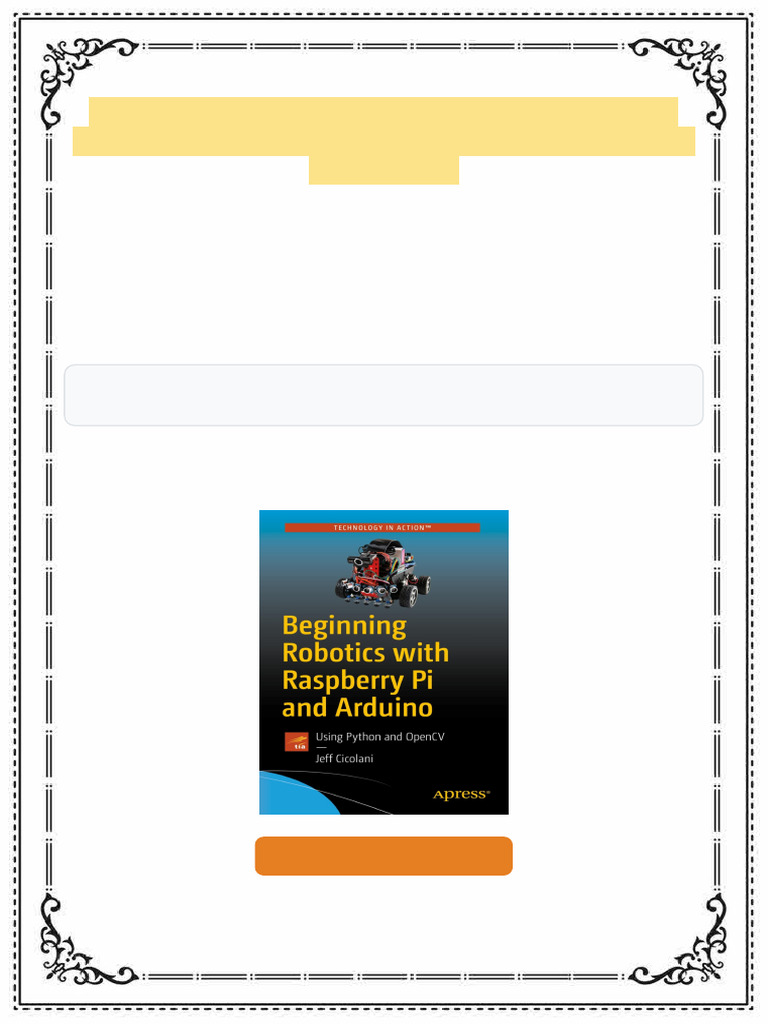 Beginning Robotics with Raspberry Pi and Arduino: Using Python and OpenCV - PDFDrive.com 1st ...
