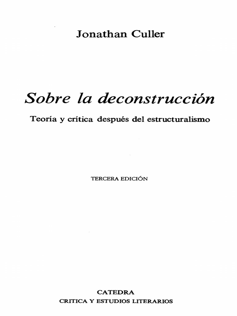 Jonathan Culler Sobre La Deconstruccion Teoria y Critica Despues Del ...