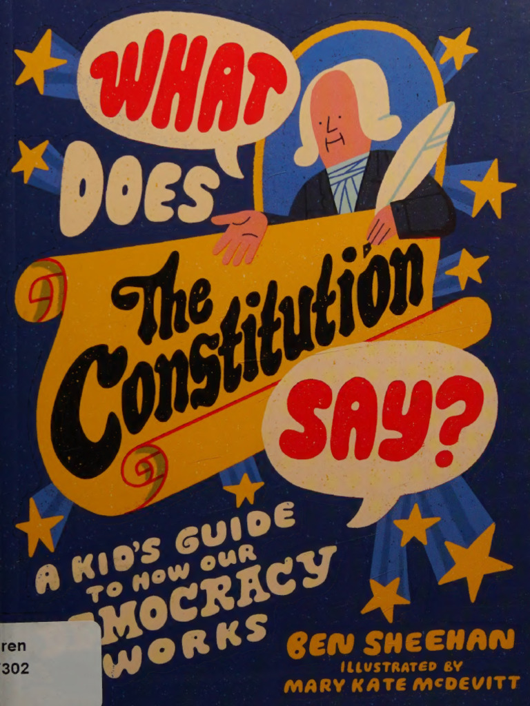 What Does The Constitution Say - A Kid's Guide To How Our - Ben Sheehan ...