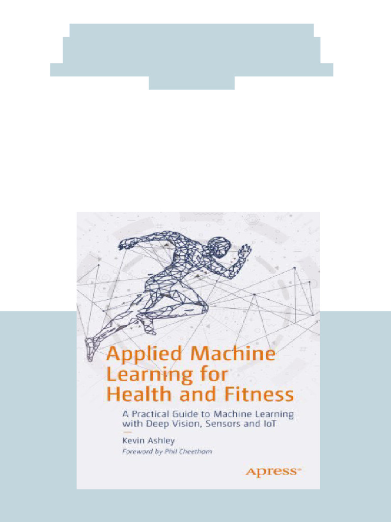 And Fitness A Practical Guide To Machine Learning With Deep Vision ...