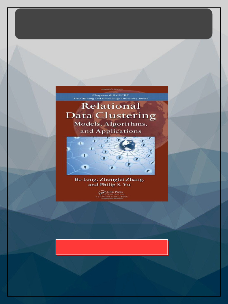 Relational Data Clustering Models Algorithms and Applications 1st Edition Bo Long No Waiting ...